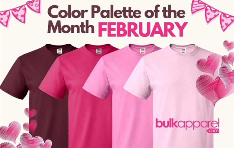 Color Palette of the Month: February - bulkapparel