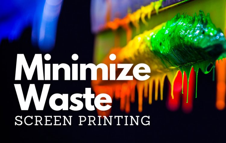 Minimize Waste in Screen Printing: A Guide to Ink and Product ...